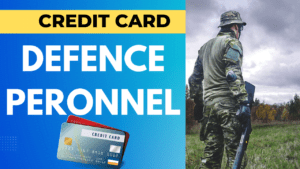 Credit Card for Defence Personnel